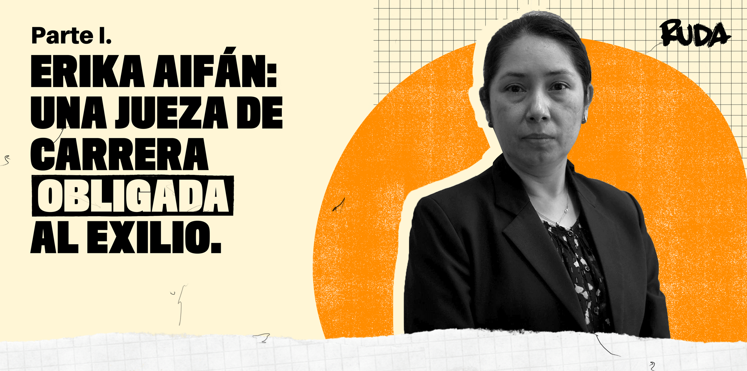 Erika Aifán: una jueza de carrera obligada al exilio | Ruda